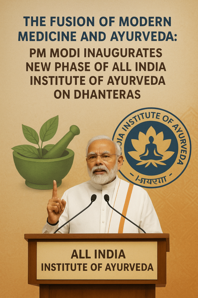 The Fusion of Modern Medicine and Ayurveda: PM Modi Inaugurates New ...